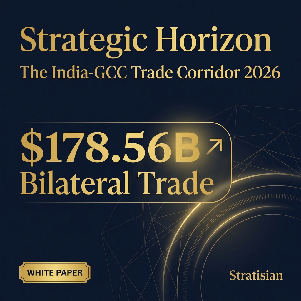 Strategic Horizon: The India-GCC Trade Corridor 2026 | Stratisian White ...